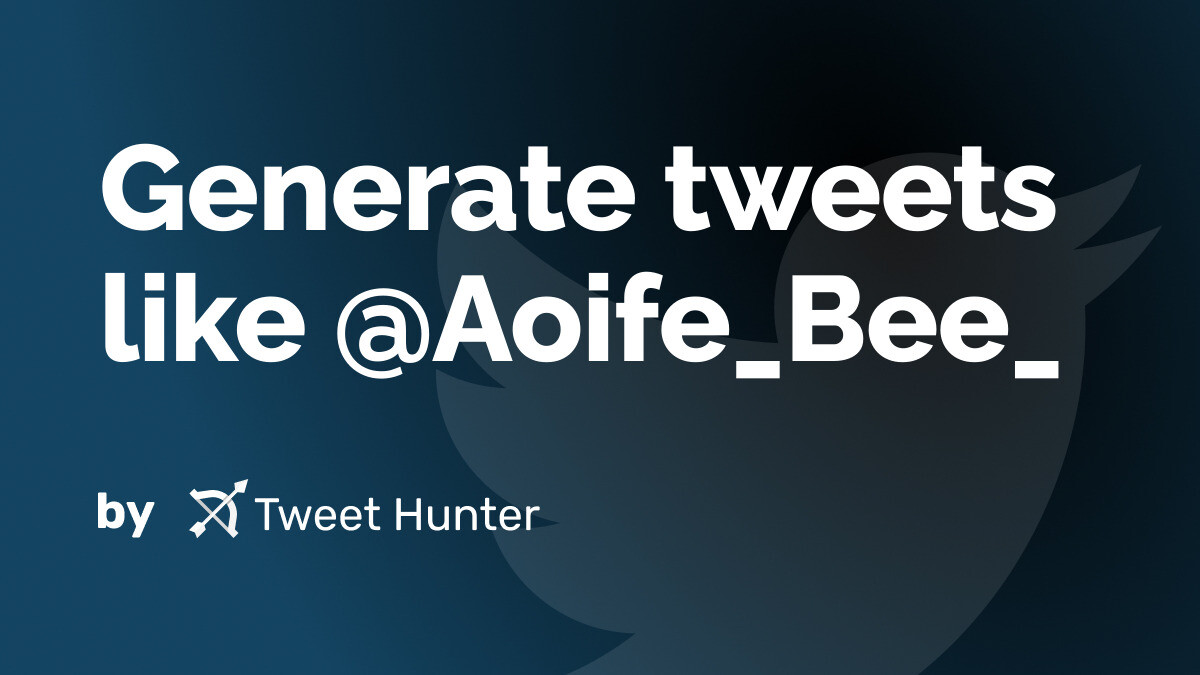 Generate Tweets like @Aoife_Bee_ with AI